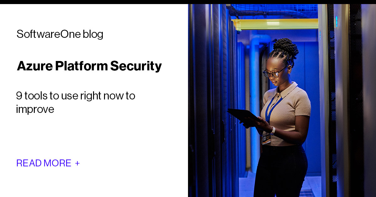 Azure Platform Security - 9 tools to use right now to improve | SoftwareOne blog