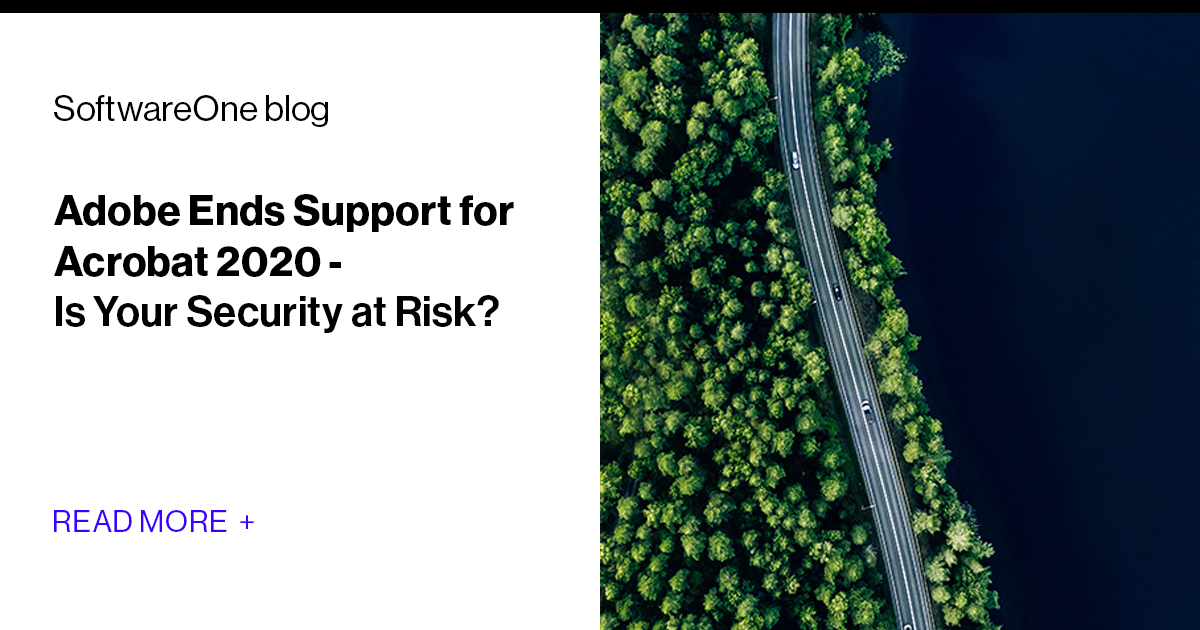 Adobe sunsets Acrobat 2020: what does it mean for your security ...