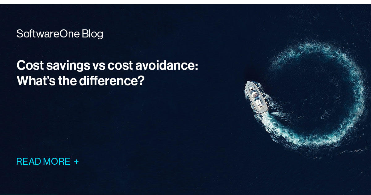 Cost savings vs cost avoidance – What’s the difference? | SoftwareOne Blog