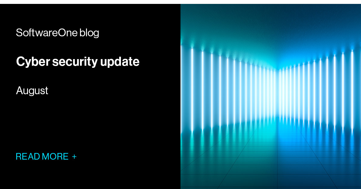 Cyber security update, August 2024 | SoftwareOne blog