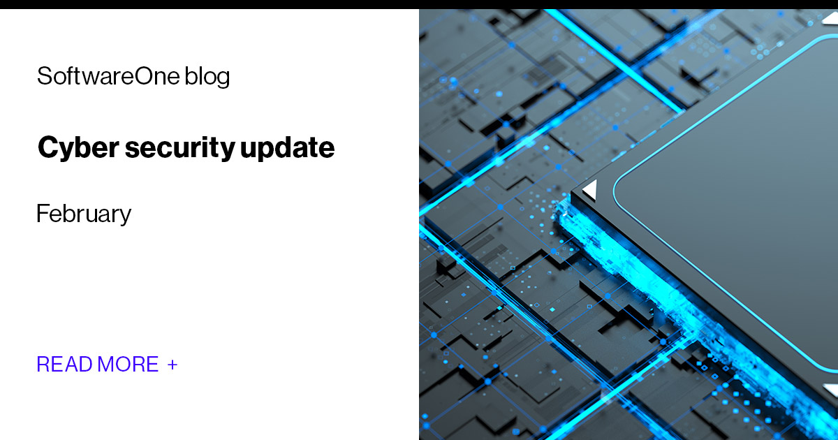 Cyber security update, February | SoftwareOne blog