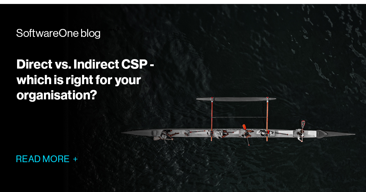 Direct Vs Indirect Cspwhich Is Right For Your Organisation