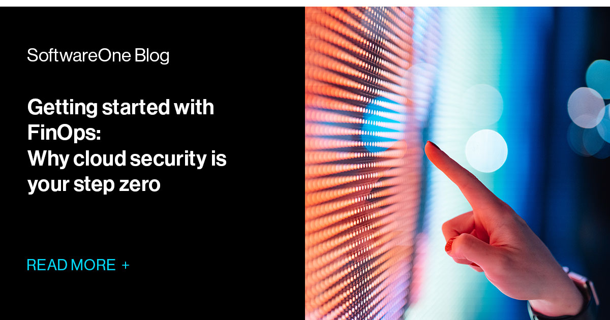 Getting started with FinOps: Why cloud security is your step zero | SoftwareOne Blog