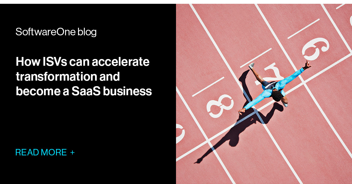 How ISVs can accelerate transformation and become a SaaS business ...