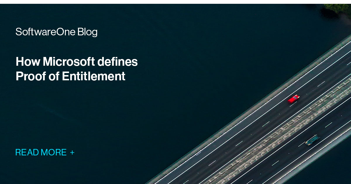 How Microsoft defines proof of entitlement | SoftwareOne Blog