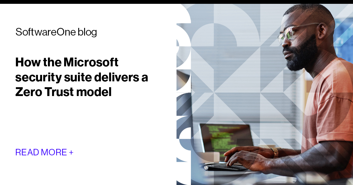 How the Microsoft security suite delivers a Zero Trust model | SoftwareOne blog
