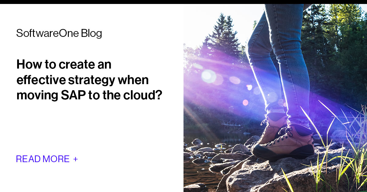 How to create an effective SAP to cloud strategy | SoftwareOne Blog