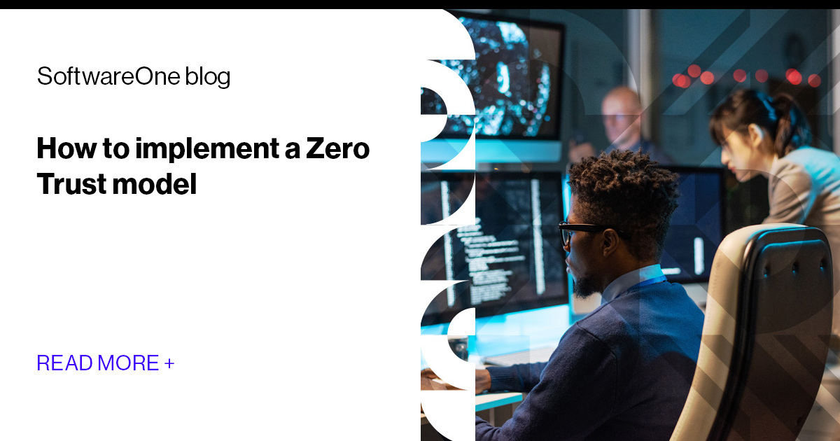 How to implement a Zero Trust model | SoftwareOne blog