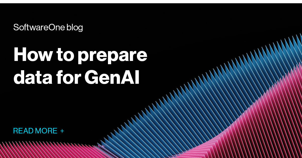 How to prepare data for GenAI | SoftwareOne blog