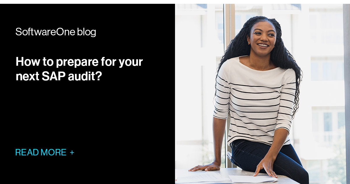 How to prepare for your next SAP audit? | SoftwareOne Blog