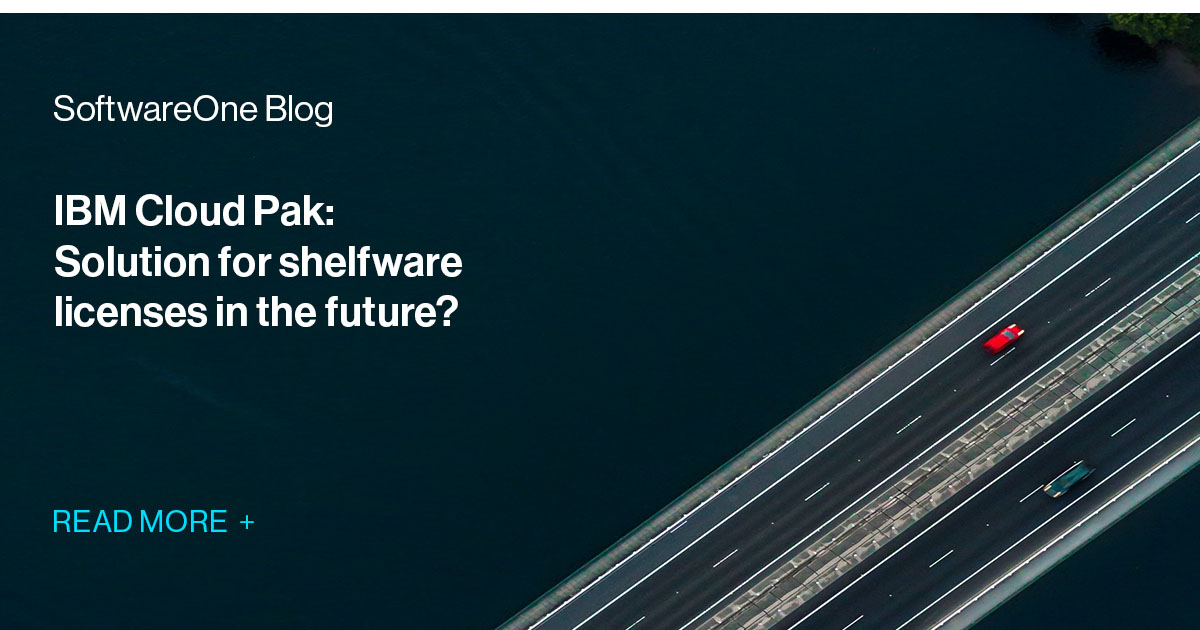 IBM Cloud Pak: Solution for shelfware licenses in the future ...