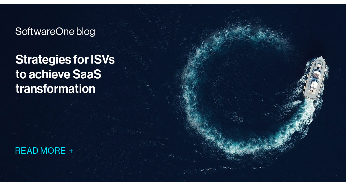 Strategies for ISVs to achieve SaaS transformation | SoftwareOne blog