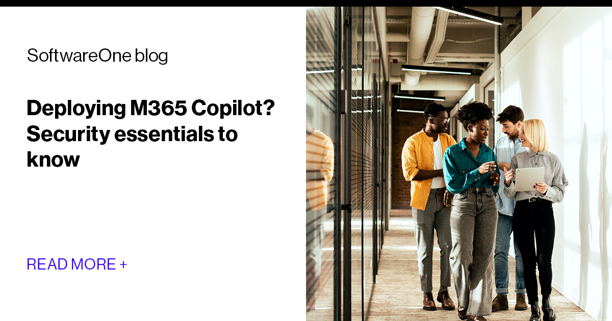 Best practices for securing Microsoft 365 Copilot | SoftwareOne blog