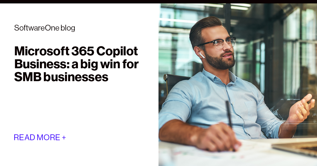 Microsoft 365 Copilot Business: a big win for small businesses | SoftwareOne blog