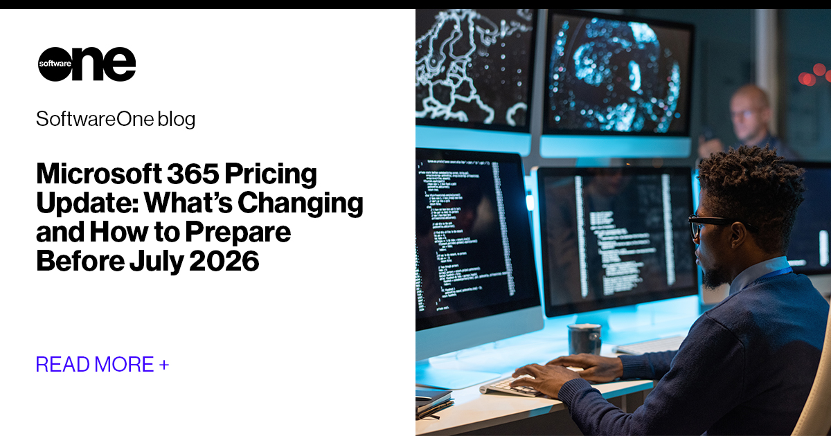 Microsoft 365 Pricing Update: What’s Changing and How to Prepare Before July 2026 | SoftwareOne blog