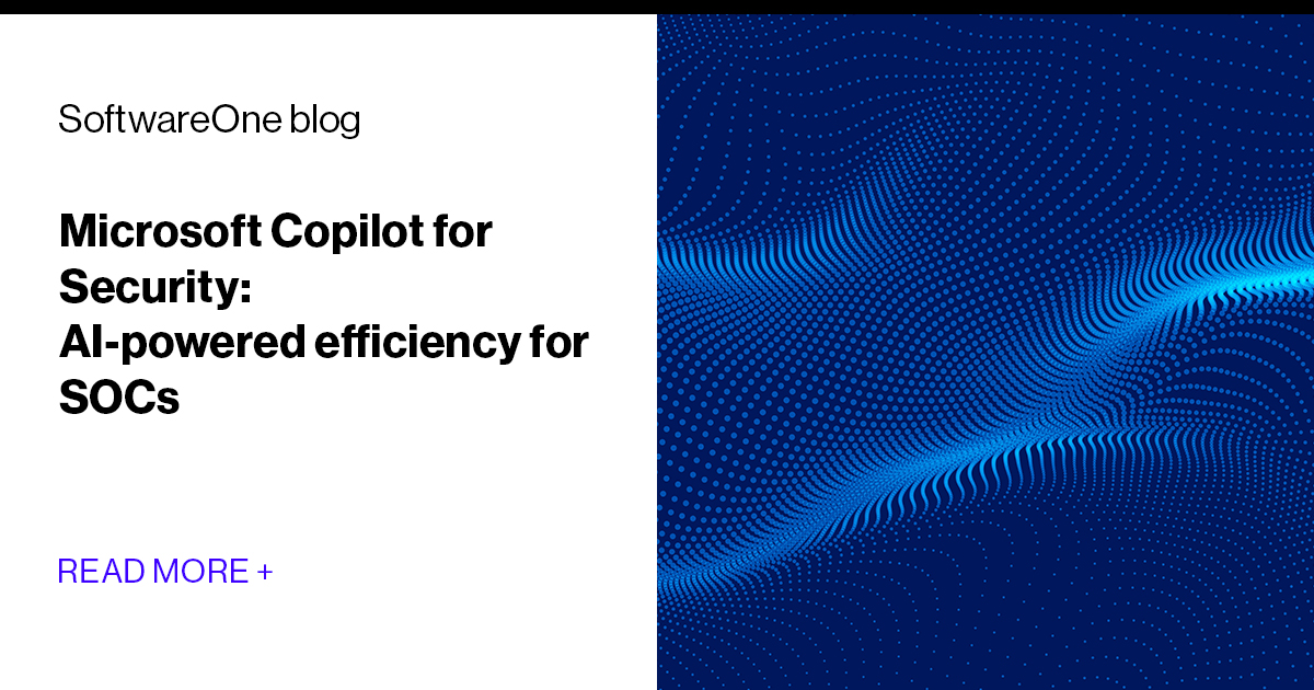 Microsoft Copilot for Security: AI-powered efficiency for SOCs | SoftwareOne blog