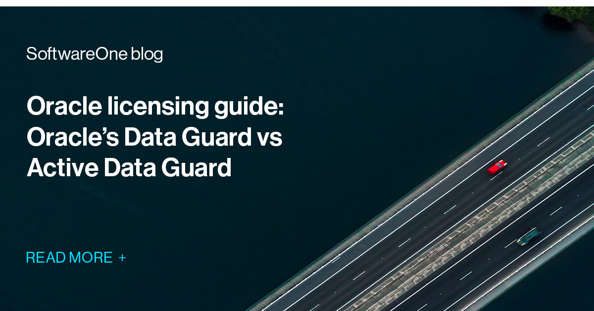 How To License Oracle S Data Guard Vs Active Data Guard Softwareone Blog