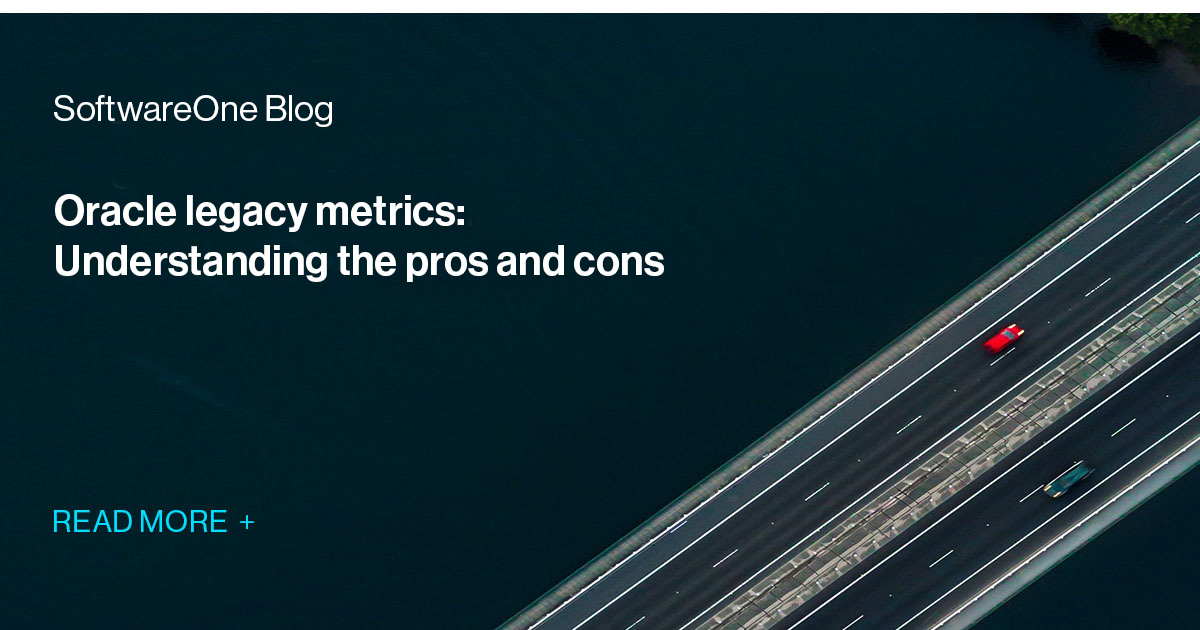 Oracle Legacy Metrics Understanding The Pros And Cons Softwareone Blog