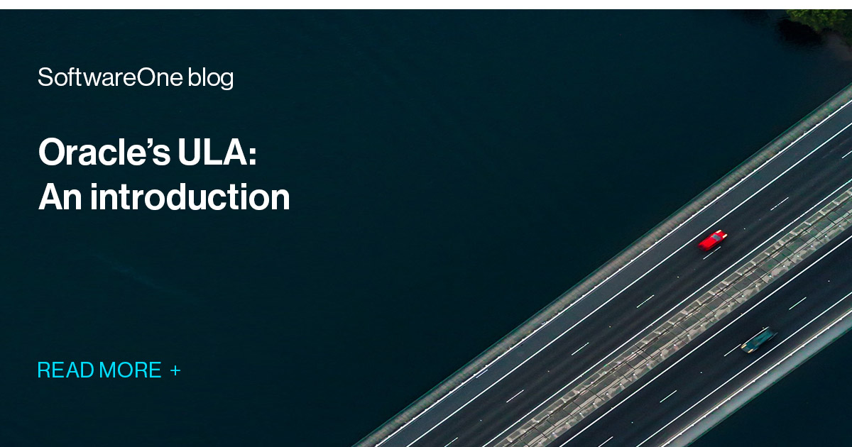 Oracle’s ULA – an introduction | SoftwareOne blog