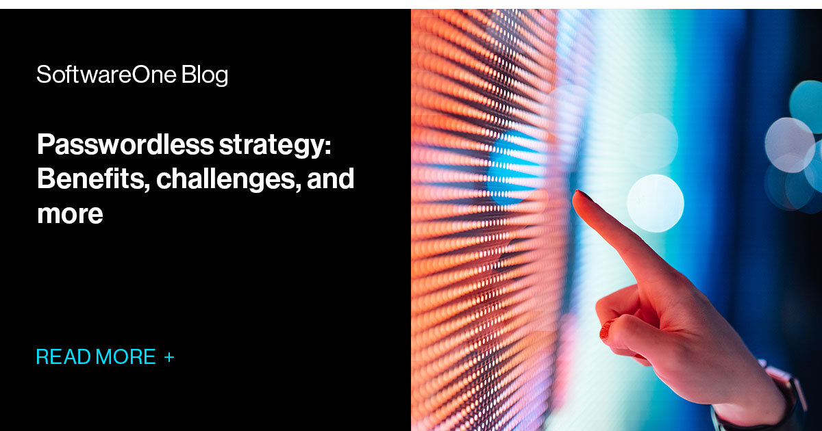 Passwordless strategy: benefits, challenges, and more | SoftwareOne Blog