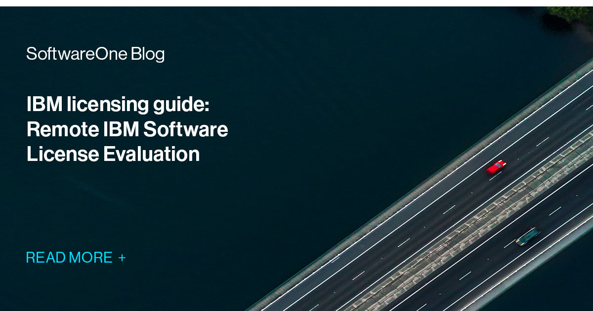 Remote IBM software license evaluation | SoftwareOne Blog
