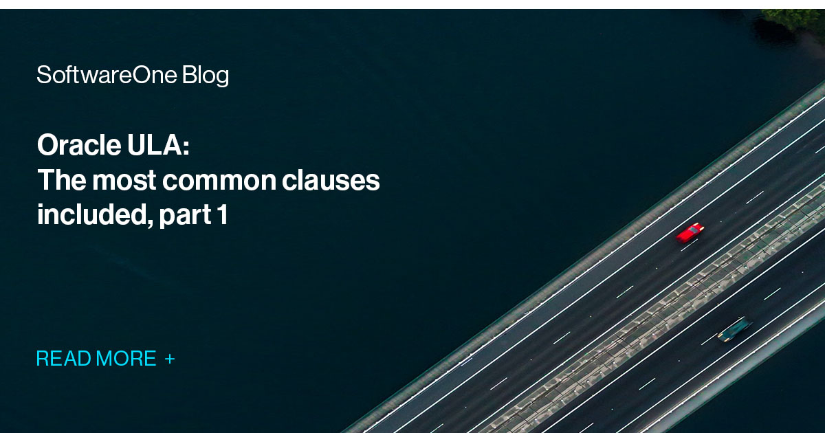 The most common clauses included in oracle’s ULA, part 1 | SoftwareOne Blog