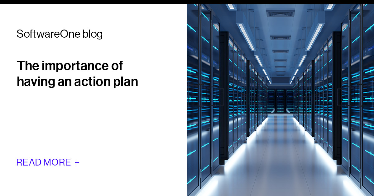 The importance of having an action plan | SoftwareOne blog