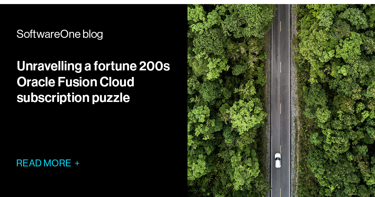 Unraveling a fortune 200s Oracle Fusion Cloud subscription puzzle | SoftwareOne blog
