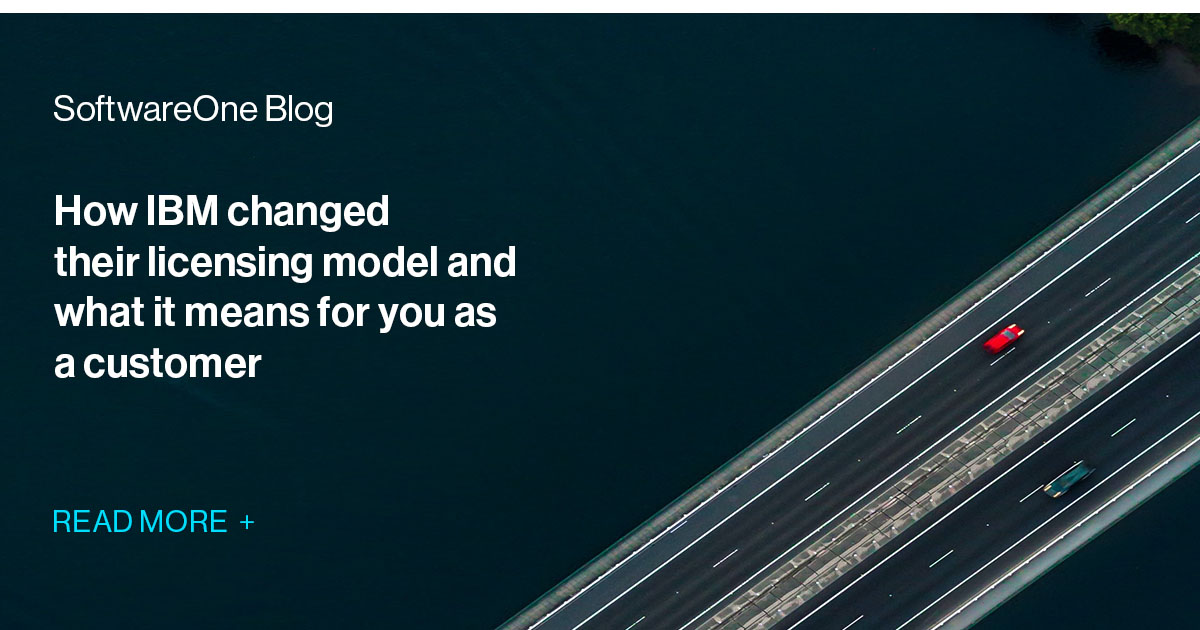 How IBM changed their licensing model and what it means for you as a ...