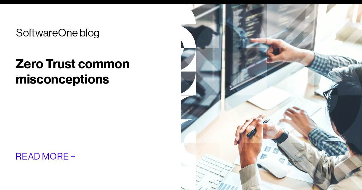Zero Trust common misconceptions | SoftwareOne blog