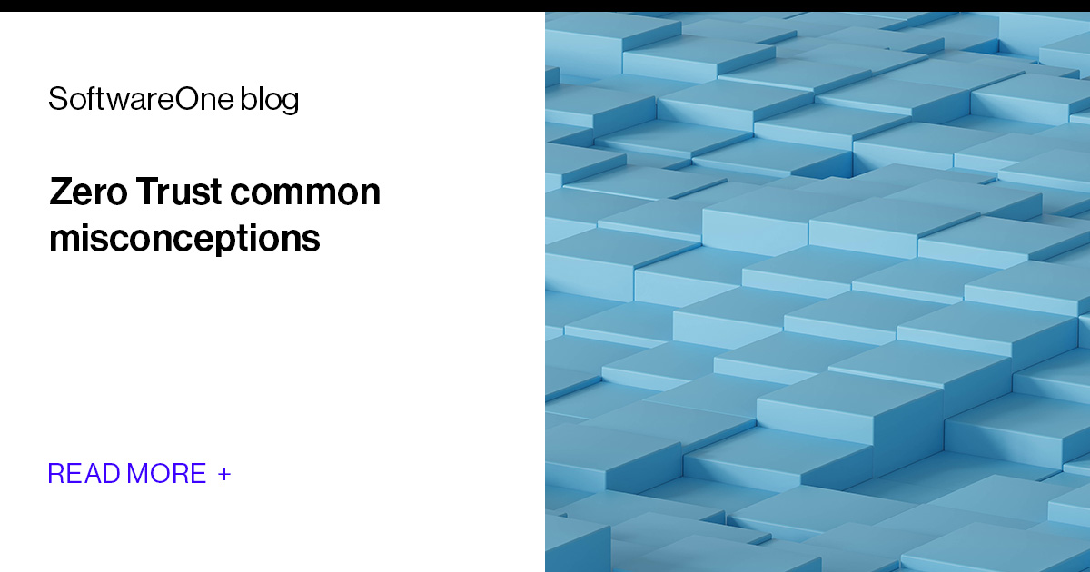 Zero Trust common misconceptions | SoftwareOne blog