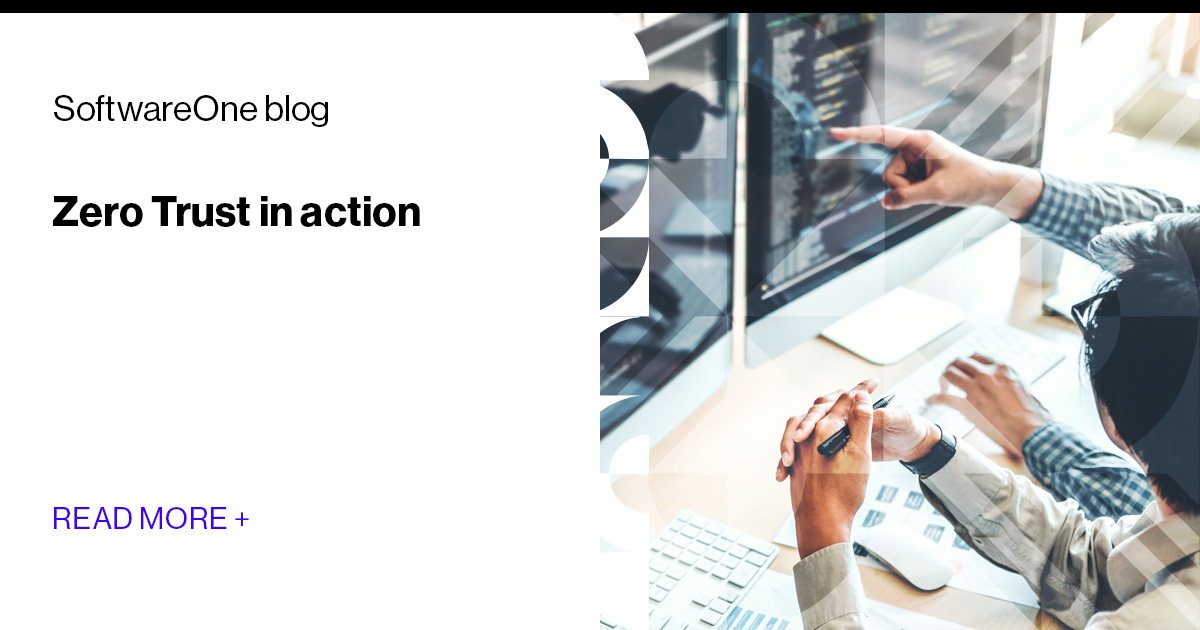 Zero Trust in action | SoftwareOne blog