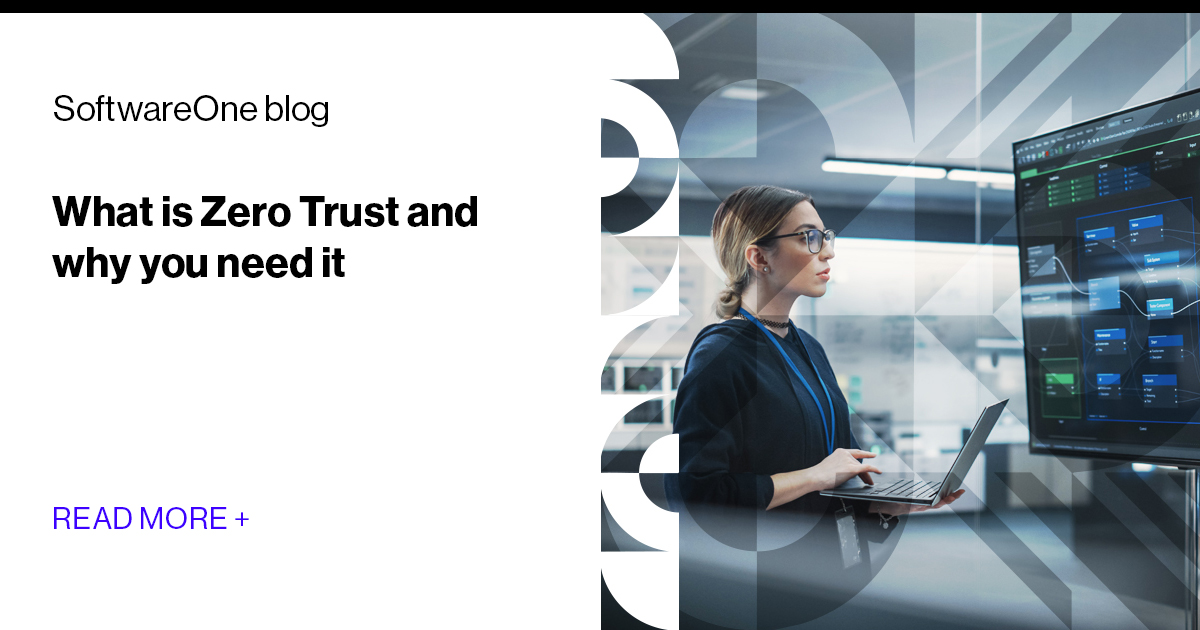 What is Zero Trust and why you need it | SoftwareOne blog