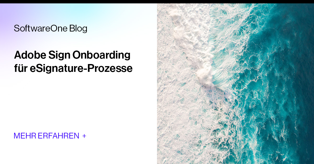 Adobe Sign Onboarding für eSignature-Prozesse | SoftwareOne Blog