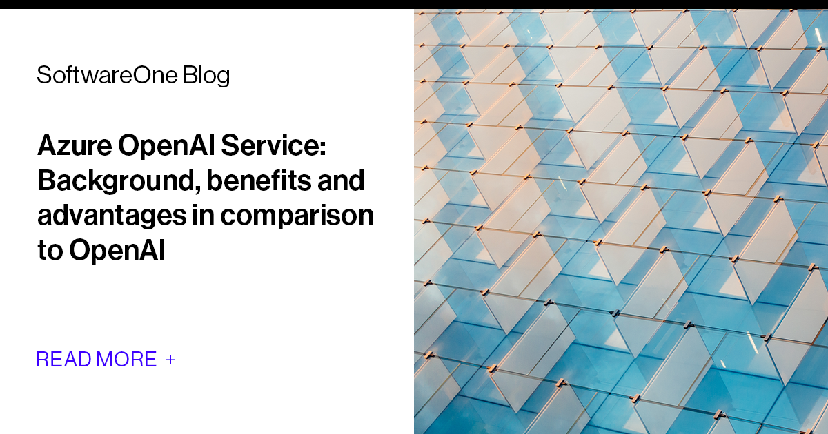 Azure OpenAI Service: Background & Benefits I SoftwareOne blog
