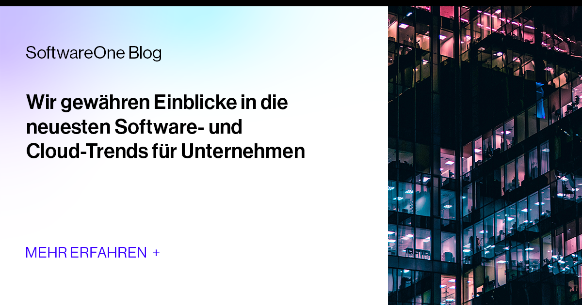 SoftwareOne Blog - aktuelle Trends | SoftwareOne
