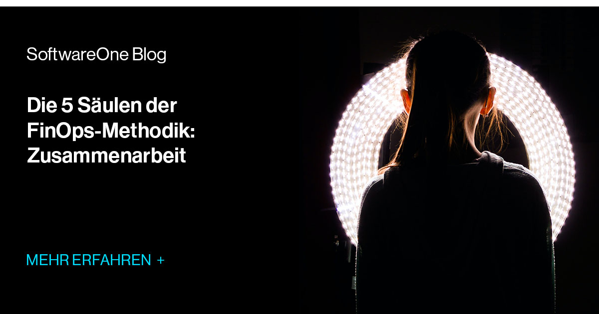 Die 5 Säulen der FinOps-Methodik: Zusammenarbeit | SoftwareOne Blog
