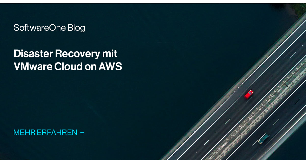 Disaster Recovery mit VMware Cloud on AWS | SoftwareOne Blog