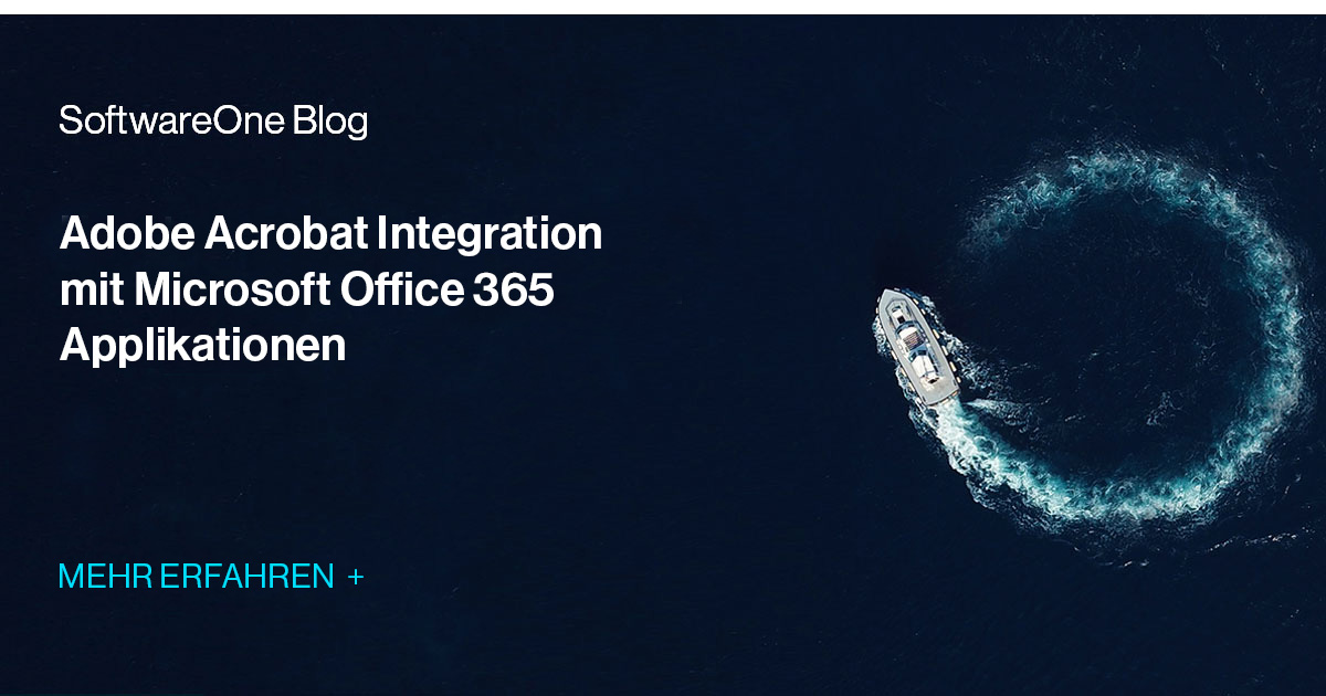 Adobe Acrobat Integration mit Microsoft Office 365 Applikationen | SoftwareOne Blog