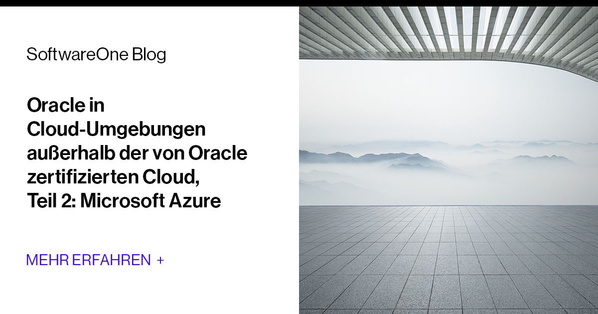 Oracle in der Microsoft Azure Cloud | SoftwareOne Blog