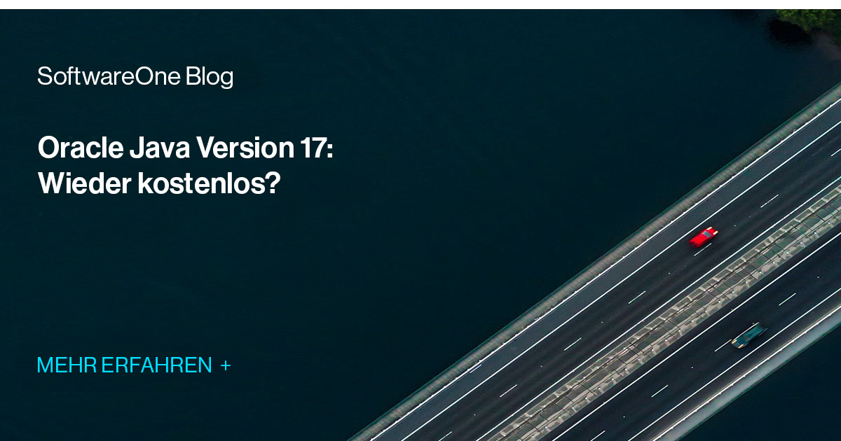 Oracle Java Version 17 – Wieder kostenlos? | SoftwareOne Blog
