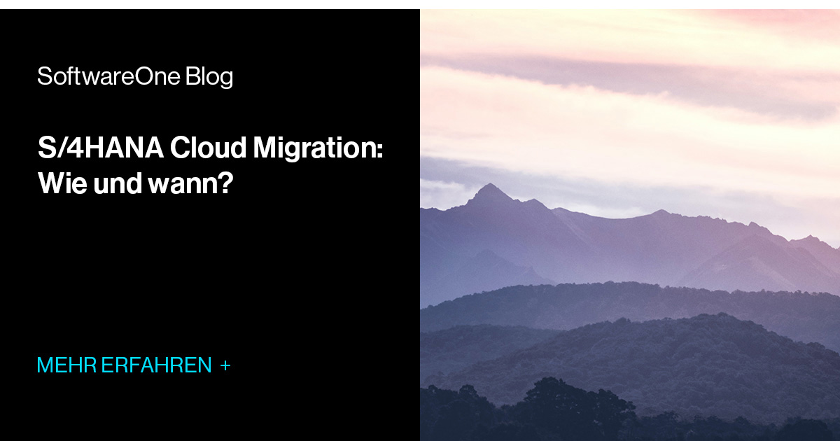 S/4HANA Cloud Migration – Wie und wann? | SoftwareOne Blog