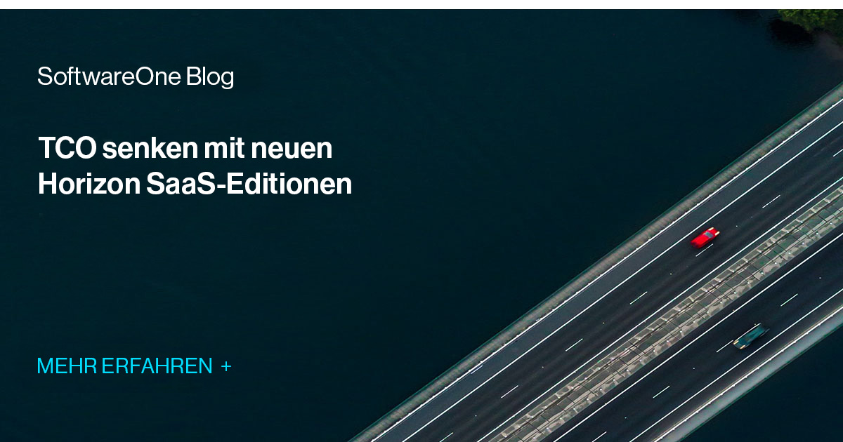 TCO senken mit neuen Horizon SaaS-Editionen | SoftwareOne Blog