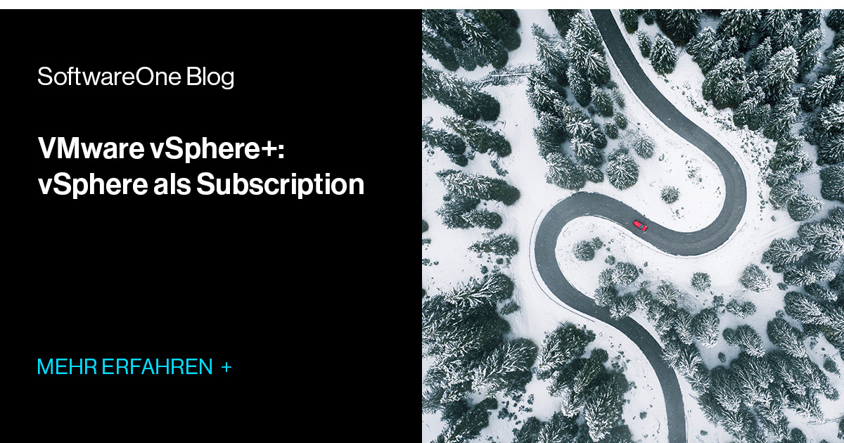 VMware vSphere+: vSphere als Subscription | SoftwareOne Blog
