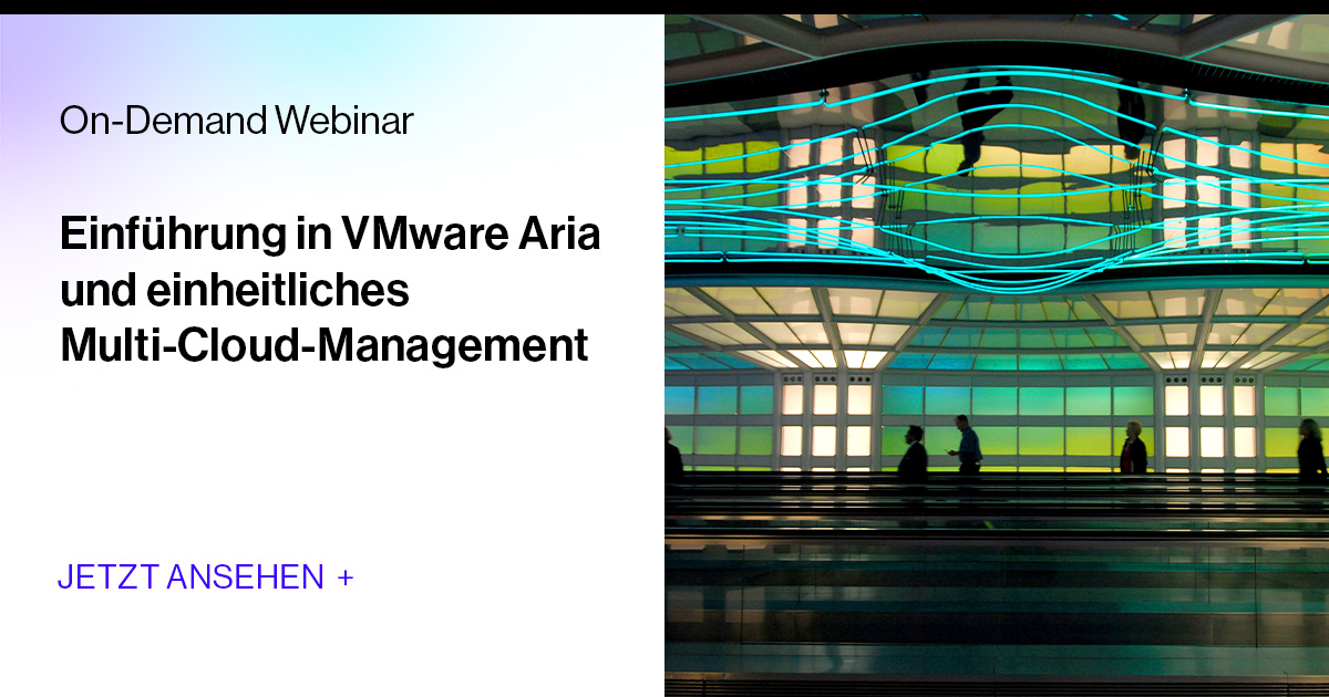 Einführung in VMware Aria und einheitliches Multi-Cloud-Management I ...
