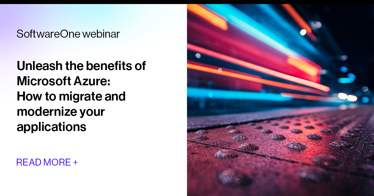 Unleash the Benefits of Microsoft Azure: How to Migrate and Modernize your Applications ...