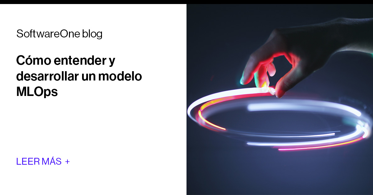Entender e implementar un modelo de MLOps | SoftwareOne blog