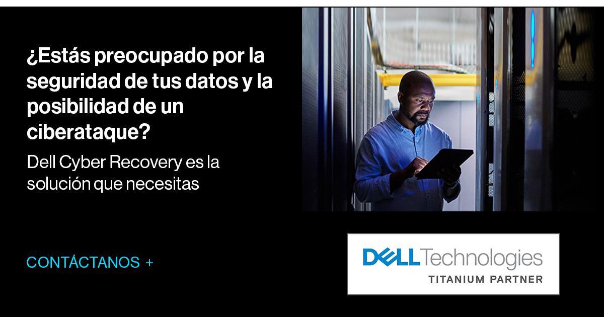 Te explicamos que te ofrece Dell Cyber Recovery