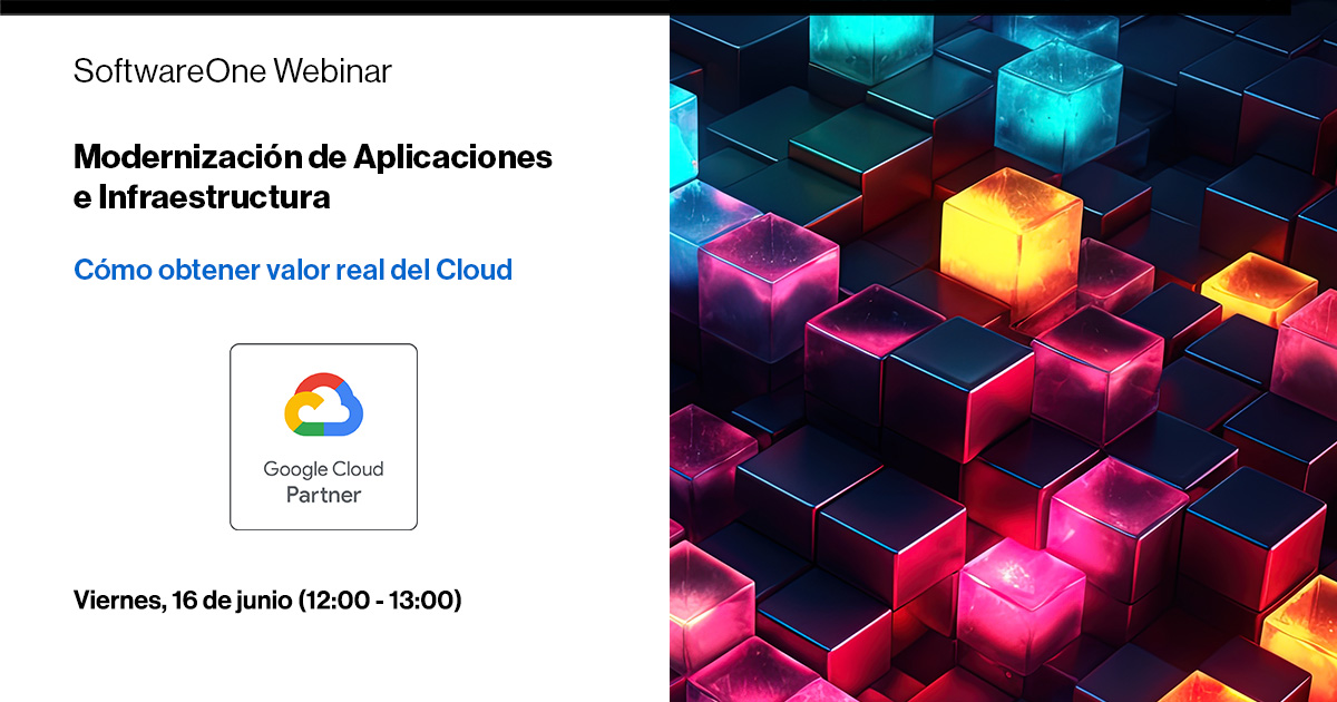 Modernización de Aplicaciones e Infraestructura en Google Cloud | SoftwareOne Webinar