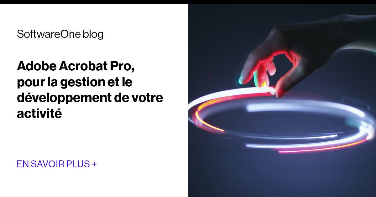 Adobe Acrobat Pro, pour la gestion et le développement de votre ...